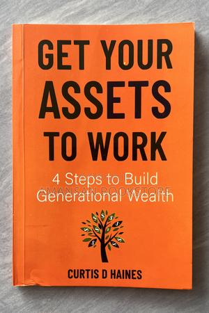 Get Your Assets to Work: 4 Steps Build Generational Wealth in Spintex ...